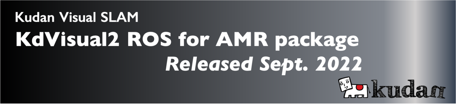 Kudan、自律走行ロボット（AMR）向けVisual SLAMソフトウェアのROSパッケージ『KdVisual2 ROS for AMR』の提供開始 - Kudan Japanese